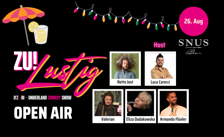 «ZU! Lustig» OPEN AIR mit Retto Jost, Luca Carecci und mehr ...