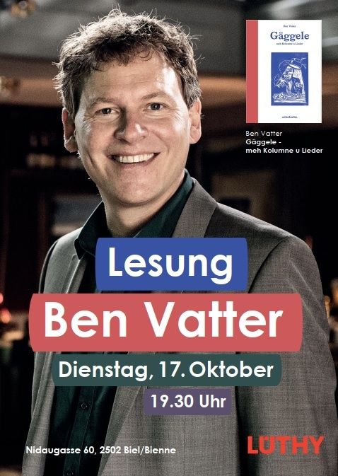 Lesung mit Ben Vatter : "Gäggele - meh Kolumne u Lieder". | Suisse Tourisme