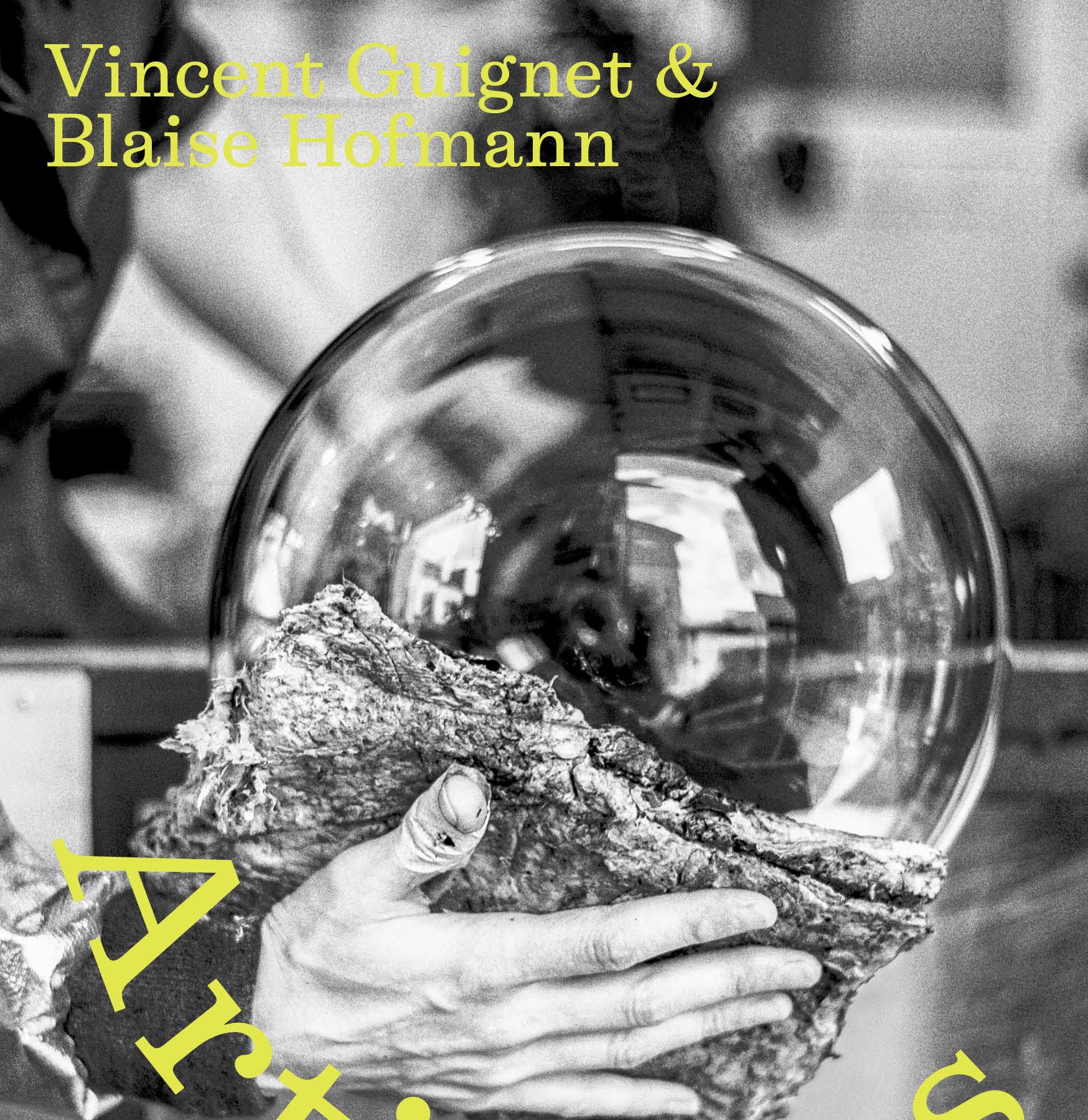 « Artisanes », une exposition par Vincent Guignet et Blaise Hofmann ...