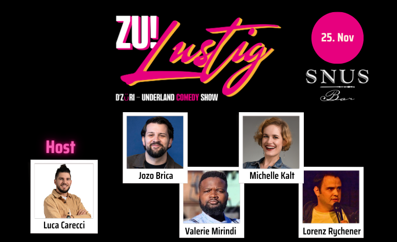 «ZU! Lustig» mit Jozo Brica, Michelle Kalt, Valerie Mirindi & Lorenz ...