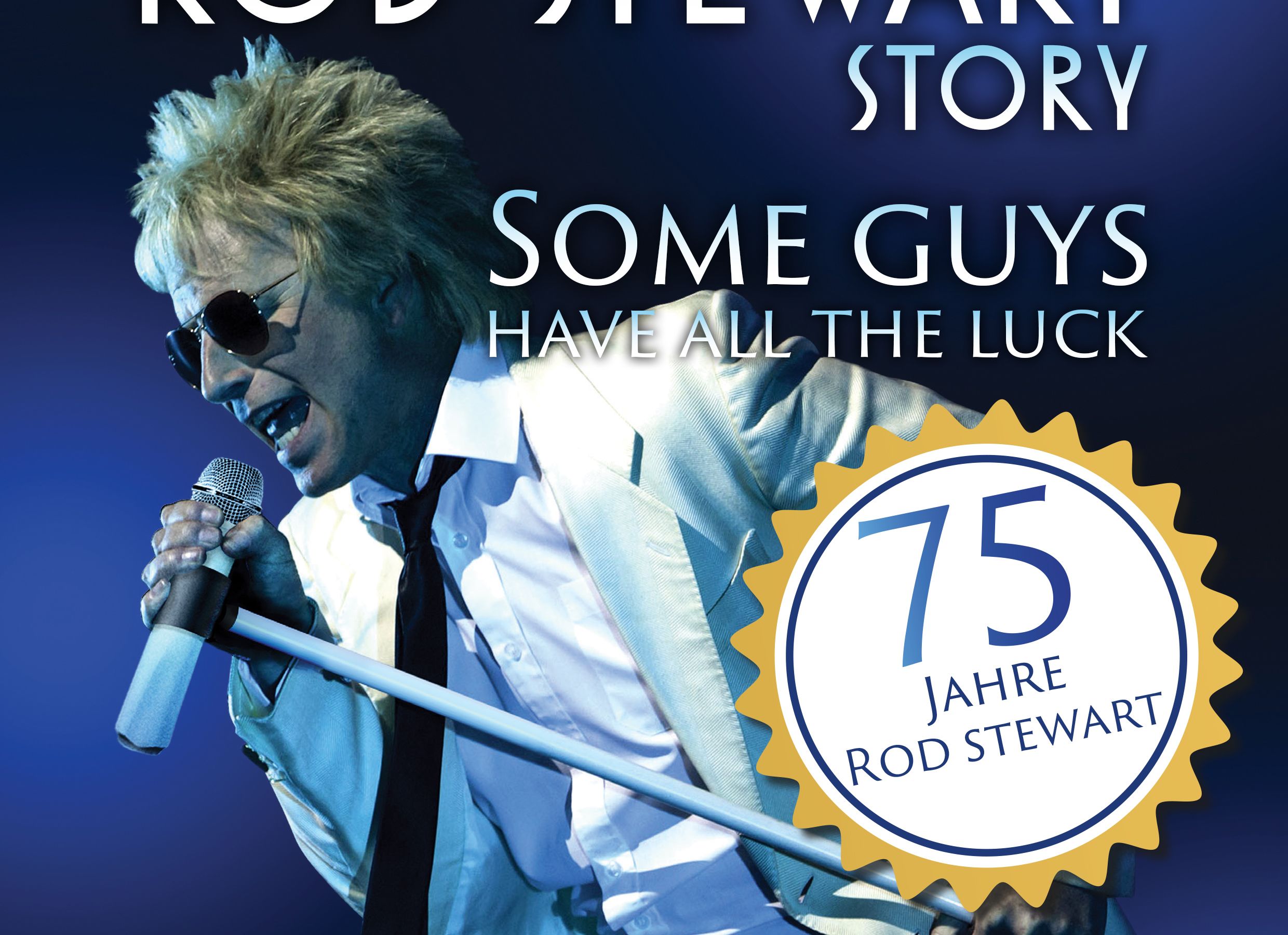 The Rod Stewart Story - Some Guys Have All the Luck | Switzerland Tourism